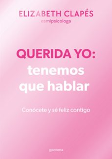 QUERIDA YO: TENEMOS QUE HABLAR (EDICIÓN ESPECIAL) | Elizabeth Clapés | Casa del Libro
