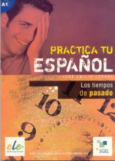 LOS TIEMPOS DE PASADO (PRACTICA TU PASADO) con ISBN 9788497781602 ...
