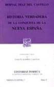 HISTORIA VERDADERA DE LA CONQUISTA DE LA NUEVA ESPAÑA | | Segunda mano ...