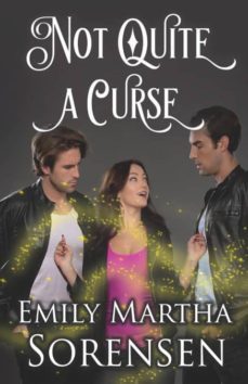 NOT QUITE A CURSE | | Emily Martha Sorensen | Casa del Libro