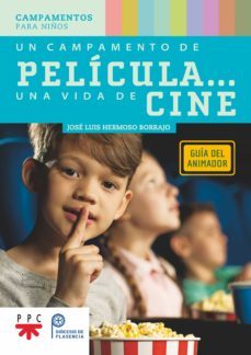UN CAMPAMENTO DE PELICULA: UNA VIDA DE CINE. GUIA DEL ANIMADOR ...