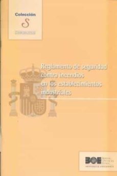 REGLAMENTO DE SEGURIDAD CONTRA INCENDIOS EN LOS ESTABLECIMIENTOS INDUSTRIALES | Varios autores ...