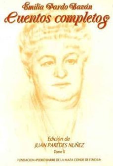 CUENTOS COMPLETOS II | Emilia Pardo Bazán | FUND. PEDRO BARRIE DE LA ...