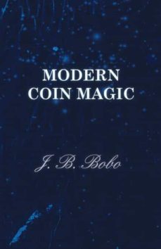 MODERN COIN MAGIC | J. B. BOBO | Read Books | Casa del Libro