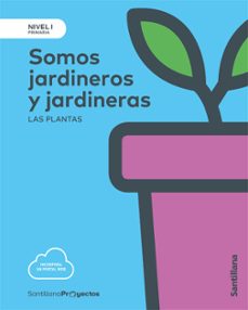 SOMOS JARDINERO Y JARDINERA 1º EDUCACION PRIMARIA NIVEL I CASTELLANO ED ...