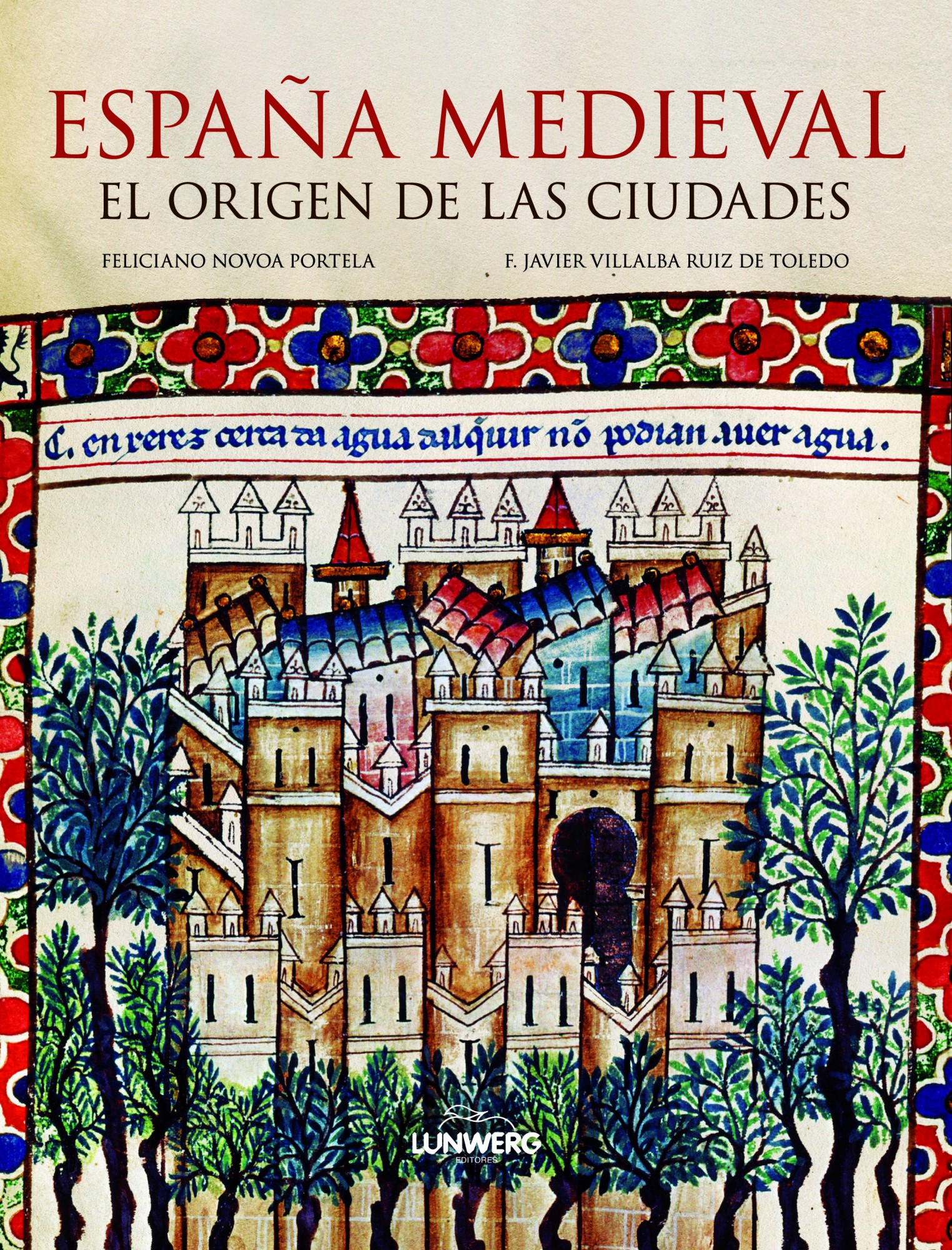 ESPAÑA MEDIEVAL: EL ORIGEN DE LAS CIUDADES | FRANCISCO VILLALBA RUIZ DE ...
