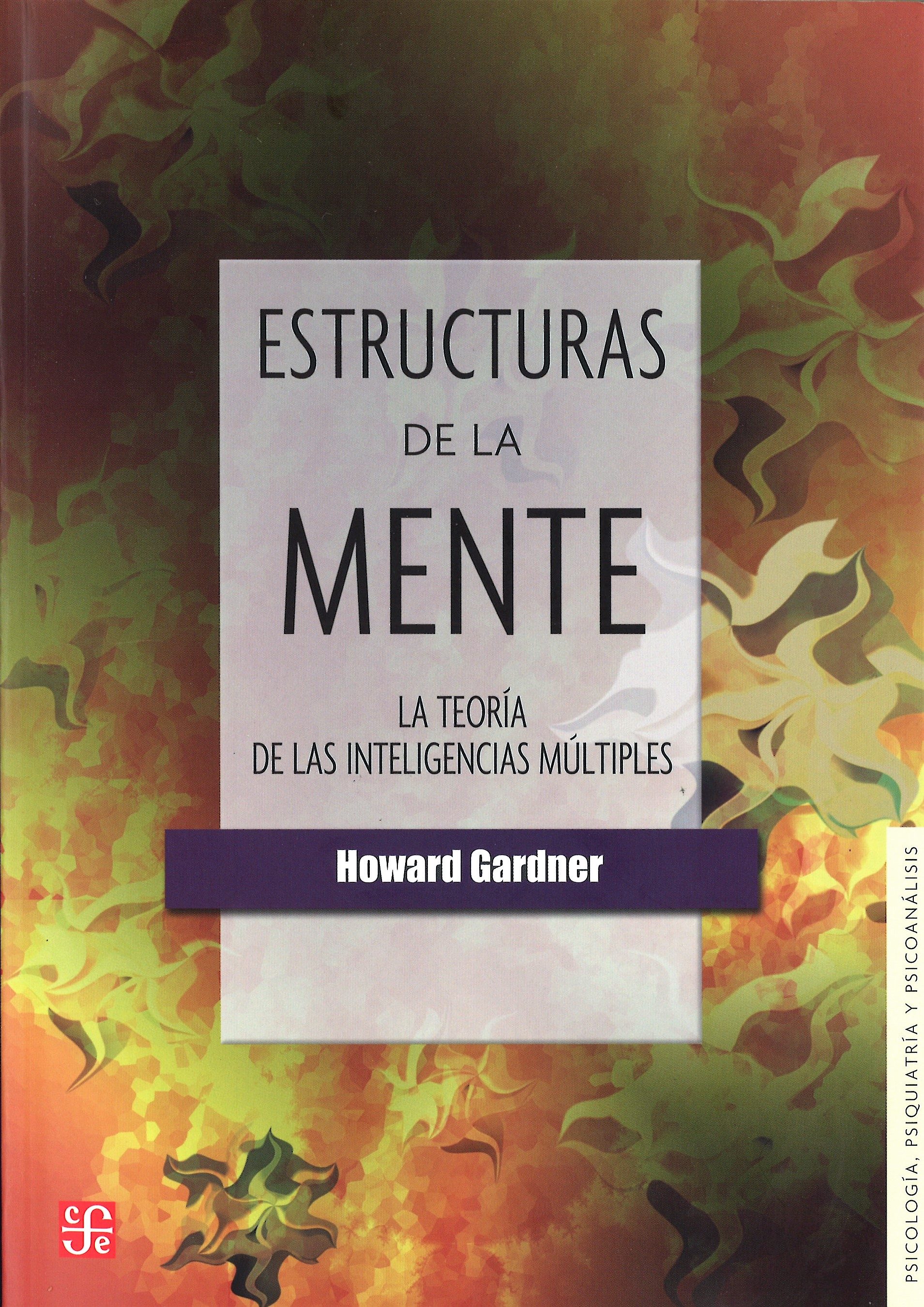 ESTRUCTURAS DE LA MENTE: LA TEORIA DE LAS INTELIGENCIAS MULTIPLES ... ESTRUCTURAS DE LA MENTE: LA TEORIA DE LAS INTELIGENCIAS MULTIPLES ...