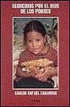 SEDUCIDOS POR EL DIOS DE LOS POBRES | Carlos Rafael Cabarrús | Segunda ...