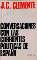 CONVERSACIONES CON LAS CORRIENTES POLÍTICAS DE ESPAÑA | | Dopesa | Casa ...