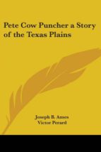 PETE COW PUNCHER A STORY OF THE TEXAS PLAINS | | Casa del Libro
