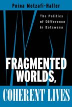 FRAGMENTED WORLDS COHERENT LIVES | | Bergin & Garvey | Casa del Libro