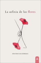 LA ASFIXIA DE LAS FLORES | | Aliar 2015 Ediciones, S.L. | Casa del Libro