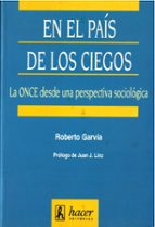 EN EL PAIS DE LOS CIEGOS LA ONCE DESDE UNA PERSPECTIVA SOCIOLOGIC A ...