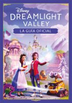 DISNEY DREAMLIGHT VALLEY. LA GUÍA OFICIAL | Disney | Casa del Libro