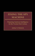 FIXING THE SPY MACHINE | | Praeger Publishers | Casa del Libro