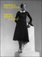 PINTAR FRENTE A TODO. MANUELA BALLESTER | Varios autores | Casa del Libro