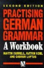 PRACTISING GERMAN GRAMMAR: A WORKBOOK (2ND ED.) con ISBN 9780340677032 ...