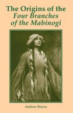 THE ORIGINS OF THE FOUR BRANCHES OF THE MABINOGI | | Casa del Libro