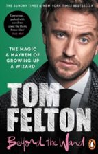 BEYOND THE WAND: THE MAGIC AND MAYHEM OF GROWING UP A WIZARD | Tom ...