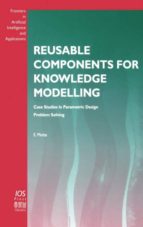 REUSABLE COMPONENTS FOR KNOWLEDGE MODELLING | | IOS Press | Casa del Libro