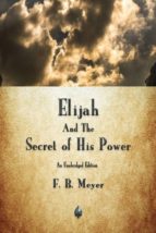 ELIJAH AND THE SECRET OF HIS POWER | | Casa del Libro