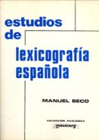 ESTUDIOS SOBRE LEXICOGRAFIA ESPAÑOLA | Manuel Seco | Segunda mano ...
