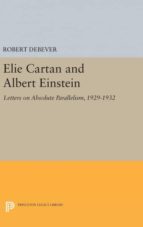 ELIE CARTAN AND ALBERT EINSTEIN | | Princeton University Press | Casa ...