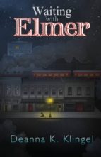 WAITING WITH ELMER | | Progressive Rising Phoenix Press, LLC | Casa del ...