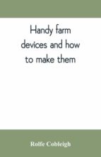HANDY FARM DEVICES AND HOW TO MAKE THEM | | Alpha Editions | Casa del Libro