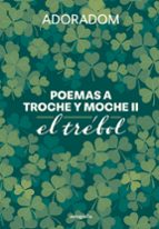 POEMAS A TROCHE Y MOCHE II | | EDITORIAL AUTOGRAFIA | Casa del Libro