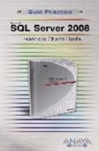 SQL SERVER 2008 (GUIA PRACTICA) | Francisco Charte | ANAYA MULTIMEDIA ...