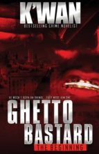 GHETTO BASTARD | | Write 2 Eat Concepts, LLC | Casa del Libro