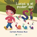 LUCAS Y EL PODER DEL SI | | Casa del Libro