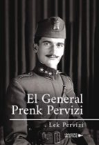 EL GENERAL PRENK PERVIZI | | Casa del Libro
