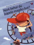 NORK BEHAR DU MAGIKO BAT? | Maria Jesús Bolta | Casa del Libro