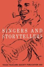 SINGERS AND STORYTELLERS | | University of North Texas Press | Casa del ...