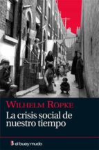 LA CRISIS SOCIAL DE NUESTRO TIEMPO | WILHELM ROPKE | Segunda mano | EL ...