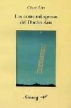 LAS CURAS MILAGROSAS DEL DOCTOR AIRA | César Aira | SIMURG | Casa del Libro