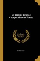 DE ELEGIAE LATINAE COMPOSITIONE ET FORMA | | Wentworth Press | Casa del ...