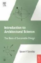 INTRODUCTION TO ARCHITECTURAL SCIENCE: THE BASIS OF SUSTAINABLE D ESIGN ...