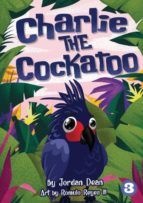 CHARLIE THE COCKATOO | | Library for All | Casa del Libro