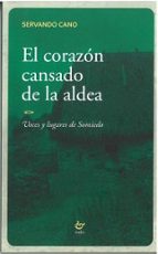EL CORAZÓN CANSADO DE LA ALDEA | SERVANDO CANO | Ediciones Trabe SL ...