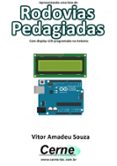 APRESENTANDO UMA LISTA DE RODOVIAS PEDAGIADAS COM DISPLAY LCD PROGRAMADO NO ARDUINO | Casa del Libro