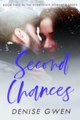 SECOND CHANCES: BOOK TWO IN THE RIVERTOWN ROMANCE SERIES | Casa del Libro