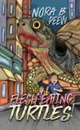 FLESH-EATING TURTLES! | Casa del Libro