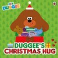 HEY DUGGEE: DUGGEE’S CHRISTMAS HUG | Casa del Libro