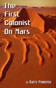 THE FIRST COLONIST ON MARS: COURTESY OF THE MARS HISTORICAL SOCIETY de ...