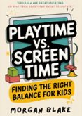 PLAYTIME VS. SCREEN TIME: FINDING THE RIGHT BALANCE FOR KIDS. | Casa ...