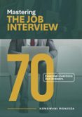 MASTERING THE JOB INTERVIEW: 70 ESSENTIAL QUESTIONS AND ANSWERS | Casa del Libro