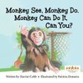 Monkey See Monkey Do. Monkey Can Do It, Can You? | Casa del Libro
